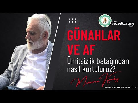 GÜNAHLAR VE AFFI !!! GÜNAHLARIN AFFI VE ÜMİTSİZLİK BATAĞINDAN NASIL KURTULABİLİRİZ ?