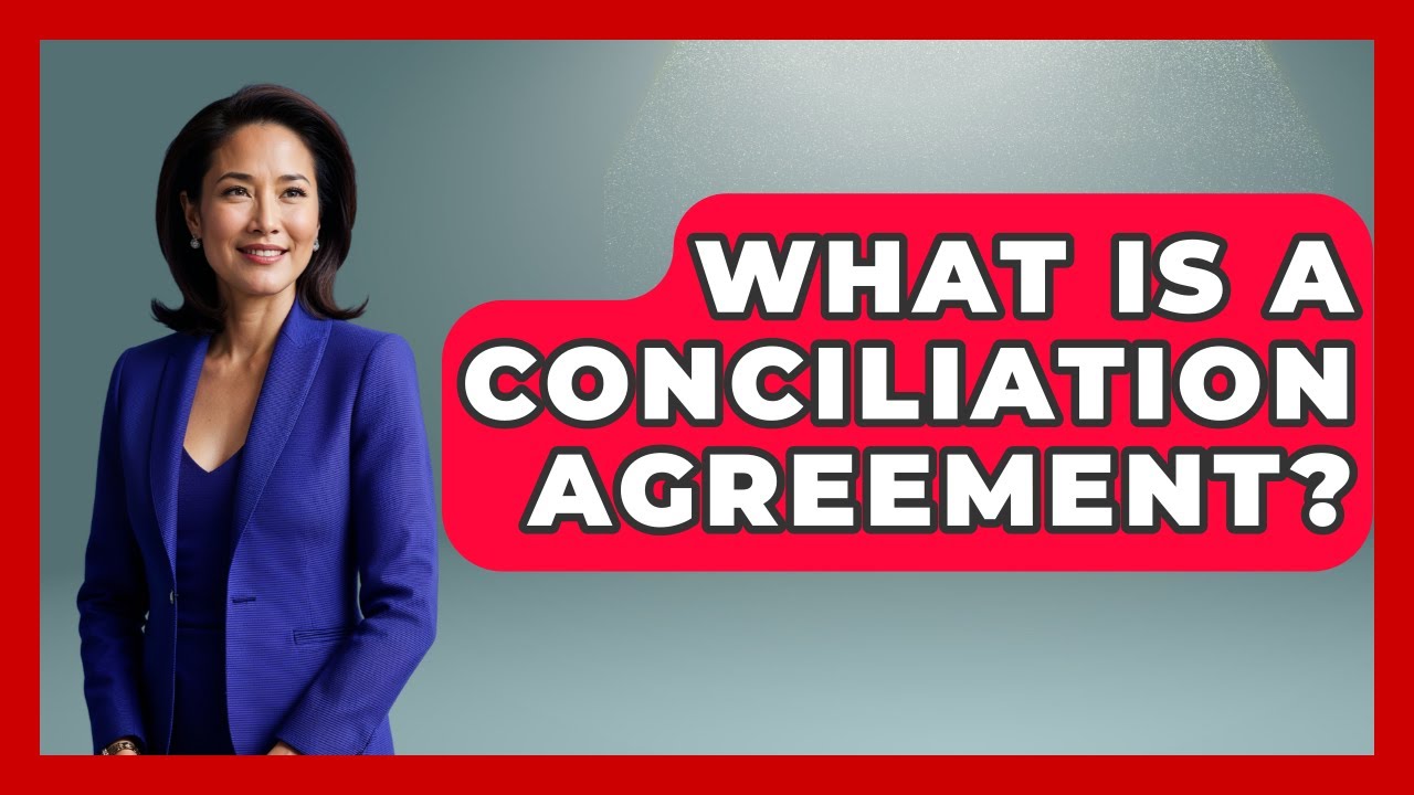 What Is A Conciliation Agreement? - Your Civil Rights Guide - YouTube