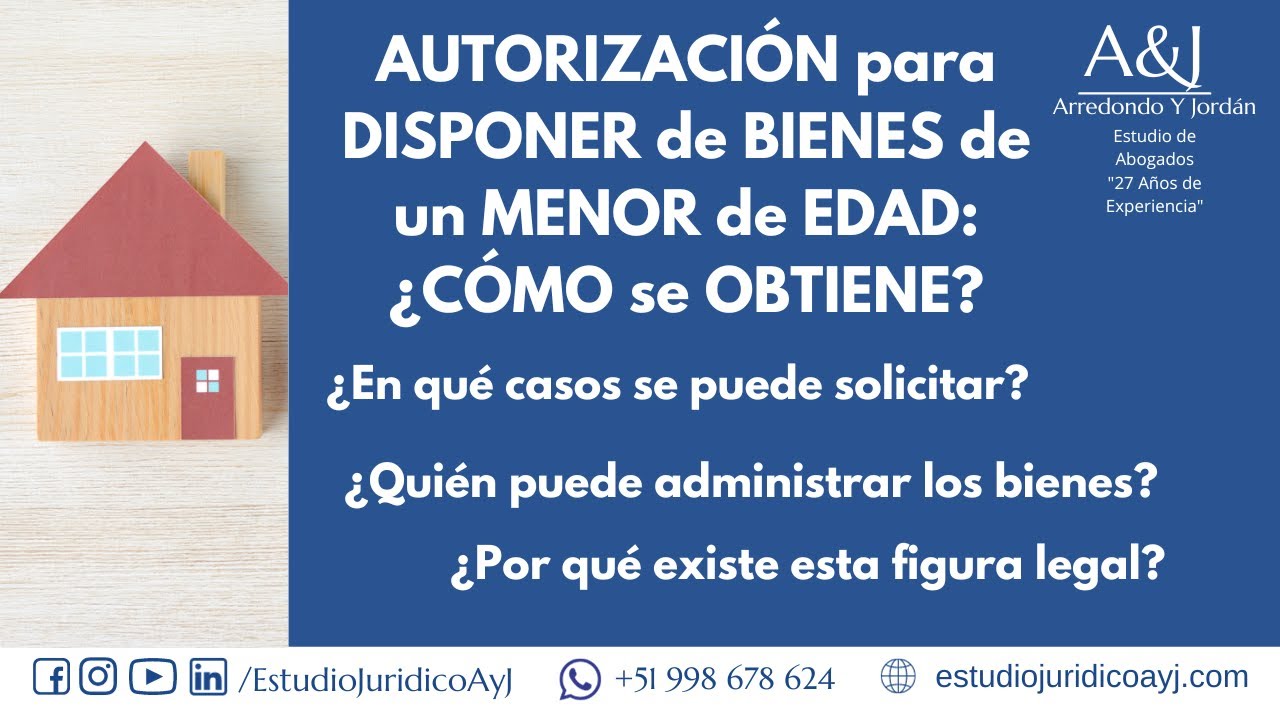 🏠AUTORIZACIÓN para DISPONER de BIENES de un MENOR de EDAD en PERÚ: ¿QUÉ ...
