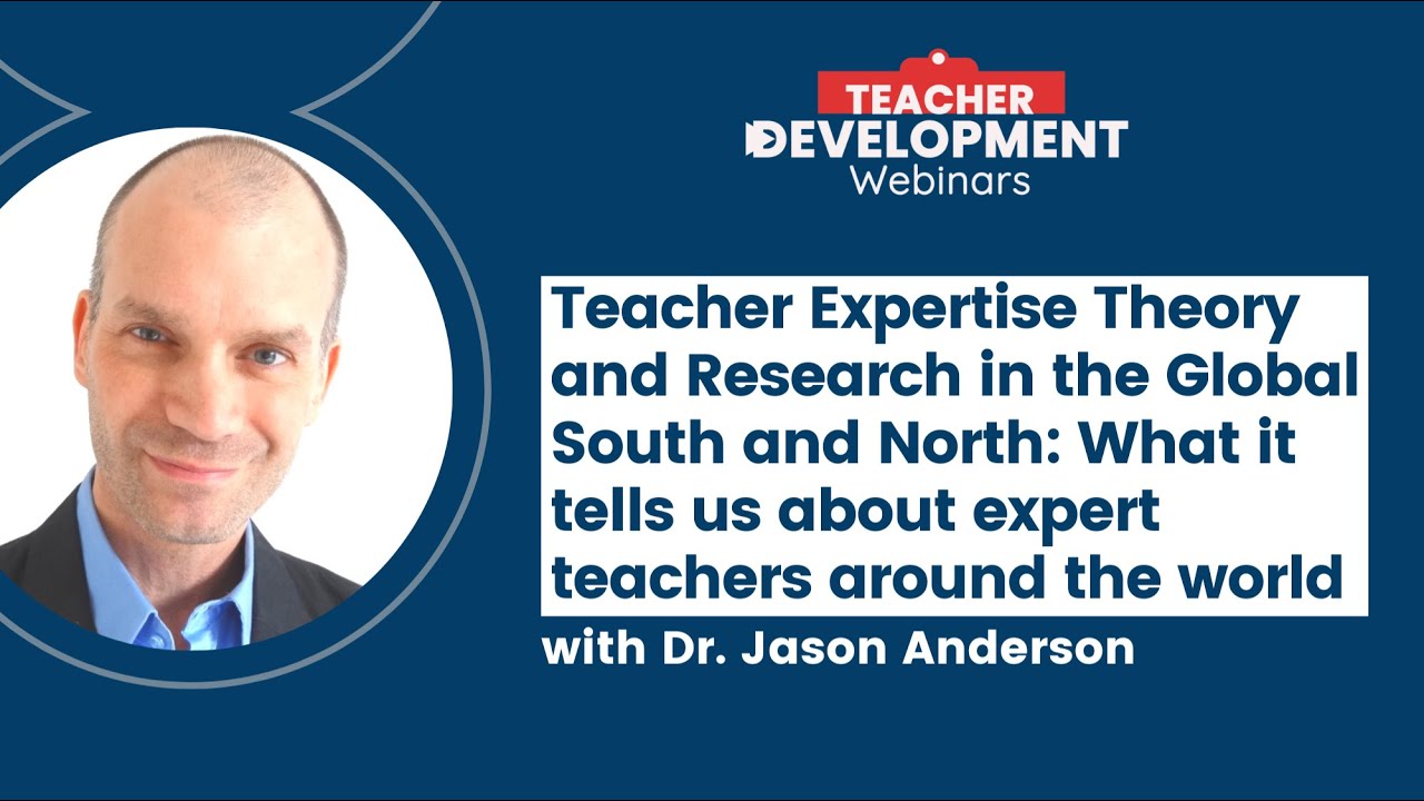 Jason Anderson - Teacher Expertise Theory and Research in the Global ...