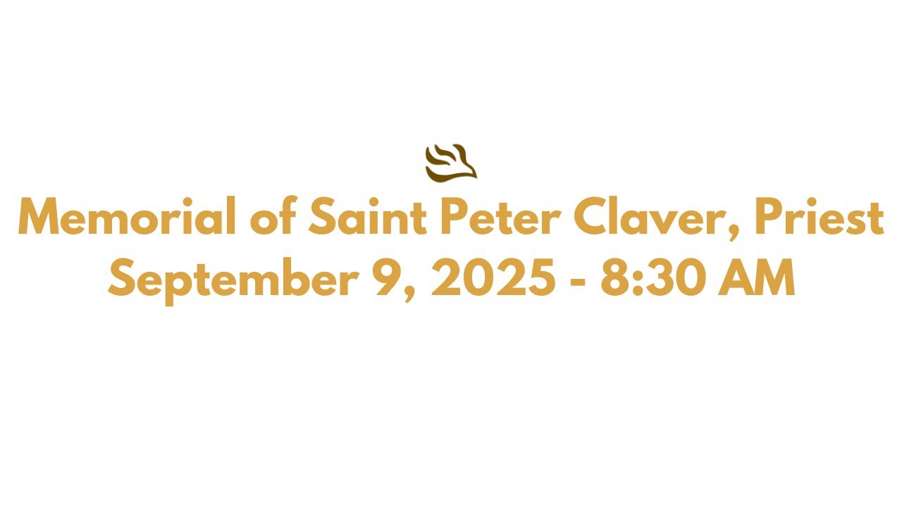 Memorial of Saint Peter Claver, Priest (September 9 - 8:30 AM) - YouTube