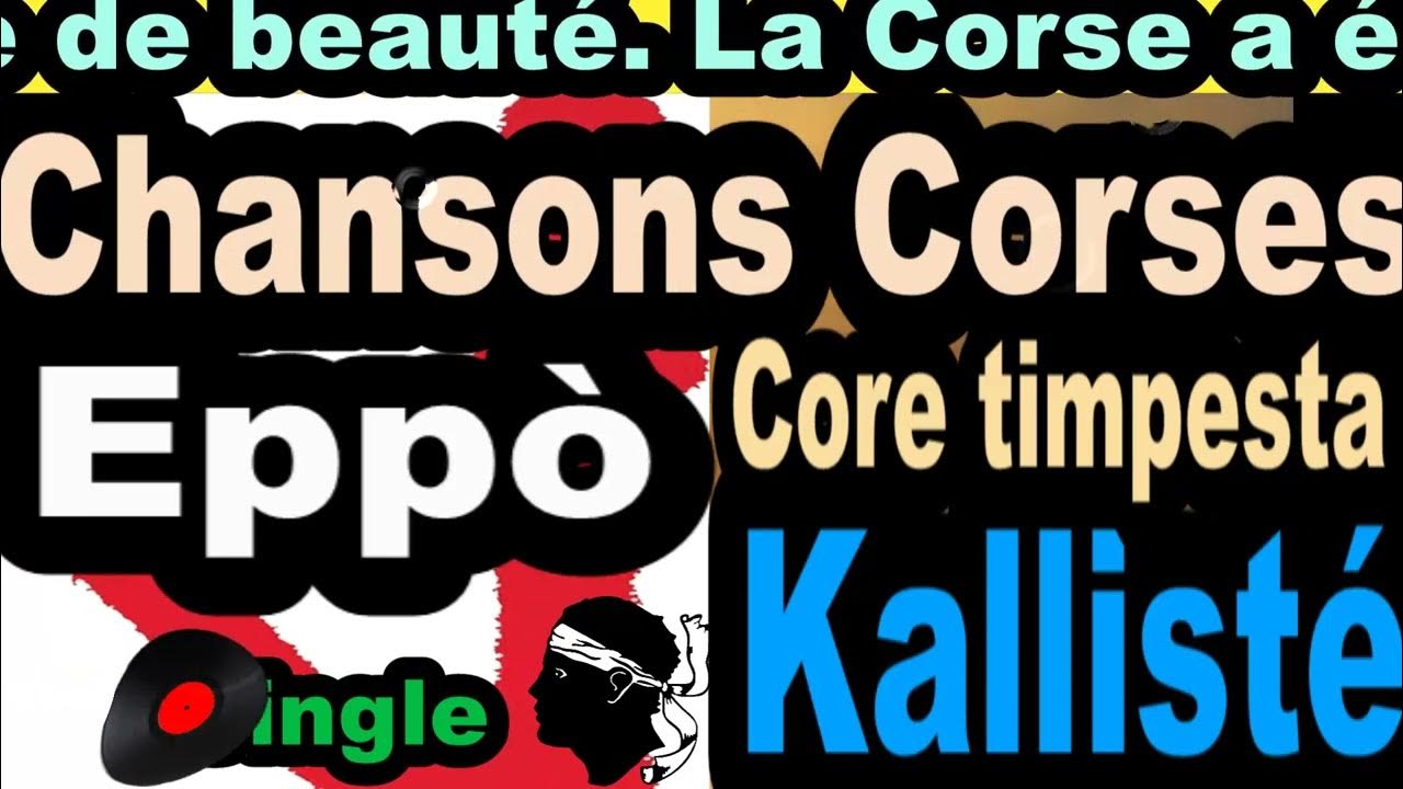 LES PLUS BELLES CHANSONS CORSES EPPÒ LIVE - SINGLE CORE TIMPESTA - CORSU KALLISTÉ COPPELIA OLIVI ...