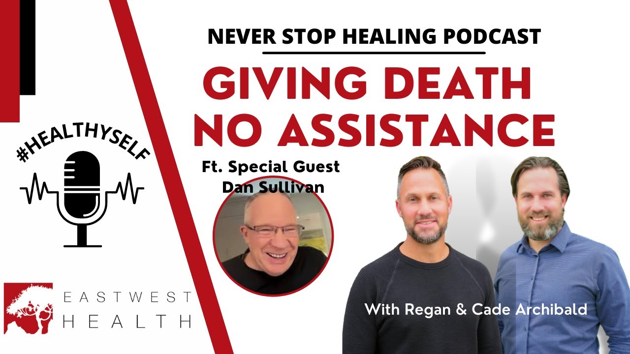 Never Stop Healing Podcast: Giving Death No Assistance with Dan ...