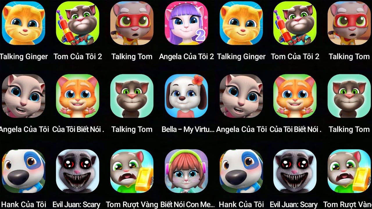 Talking Ginger,Talking Tom,Angela,Anggela 2,Evil Juan Scary,Talking cat ...