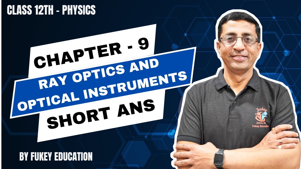 📢 Class 12 Physics | Chapter 9: Ray Optics and Optical Instruments ...