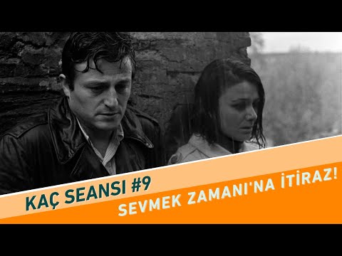 Sevmek Zamanı’na İtiraz! | Kaç Seansı #9