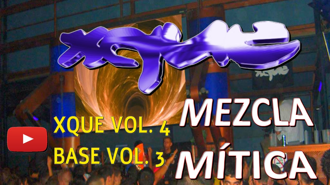 Xque 4 + Xque base 3 | Mezcla Mítica de Pastis & Buenri en la Discoteca ...