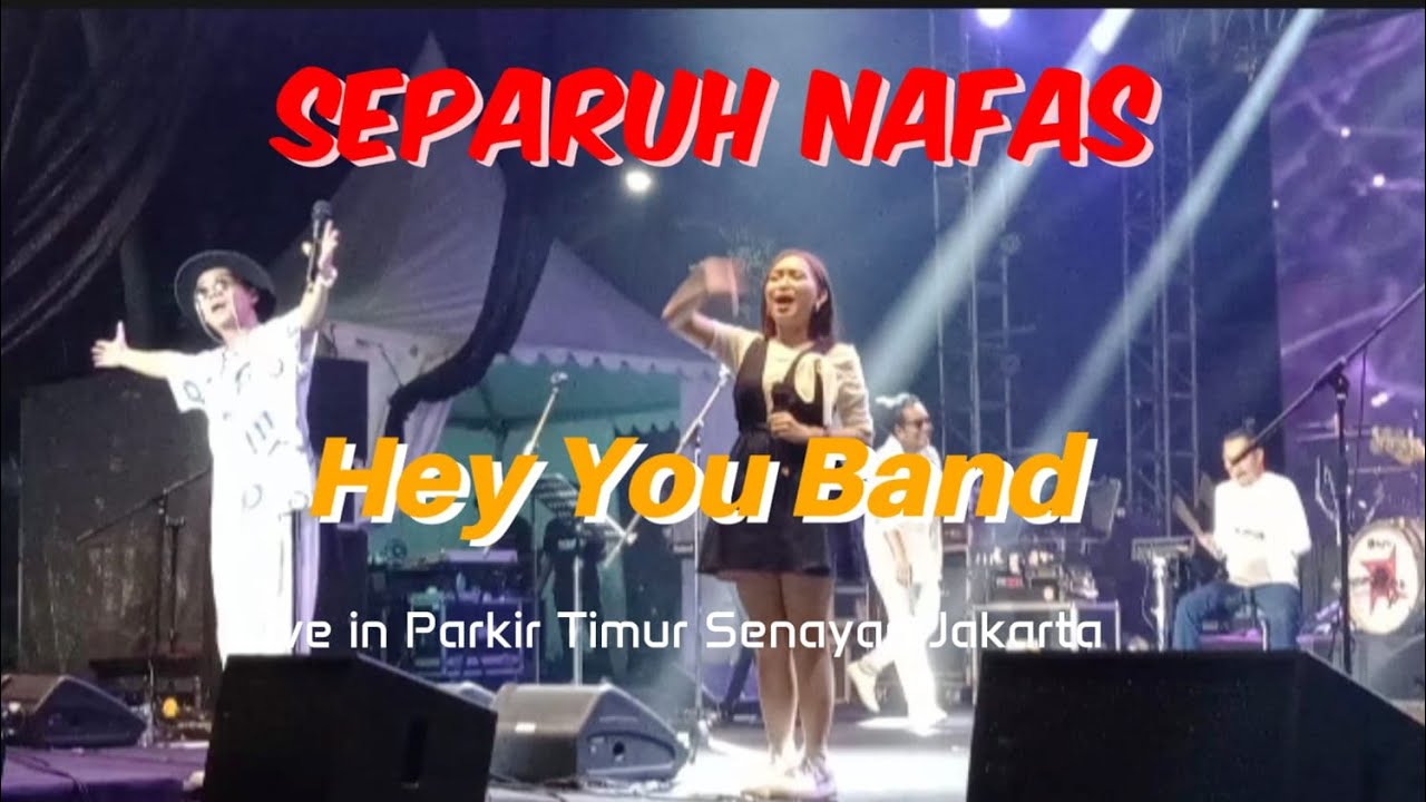 Separuh Nafas (Dewa) - Hey You Band di Parkir Timur Senayan Jakarta ...