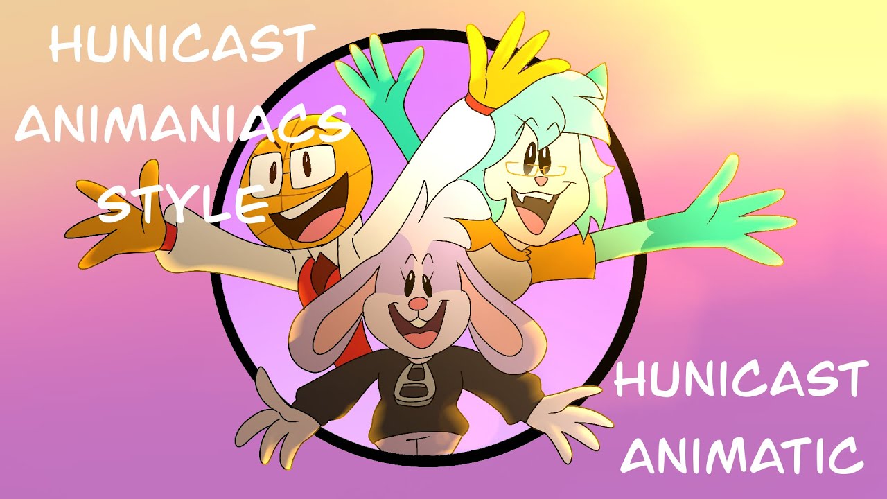 Hunicast Animaniacs Style - Hunicast Animatic - YouTube