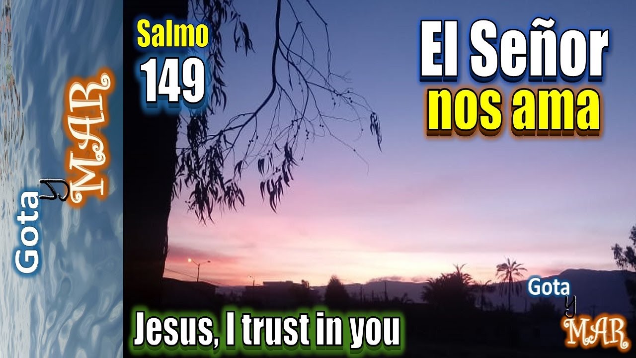 SALMO 149, EL SEÑOR AMA A SU PUEBLO - YouTube