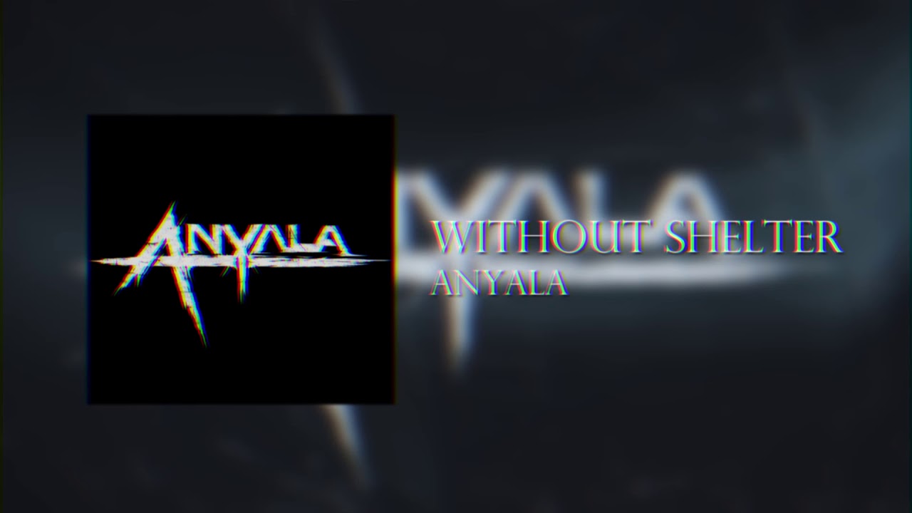 Anyala - Without Shelter - YouTube