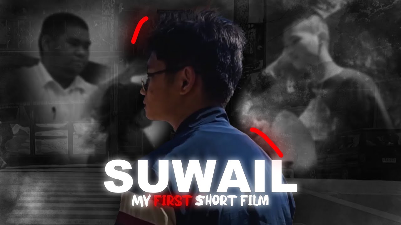 Suwail | My First Ever Short Film - YouTube