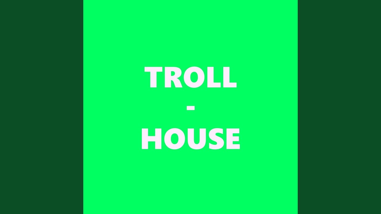 Troll House - YouTube