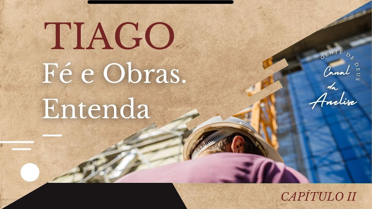 Tiago 2- Fé e Obras. Entenda - YouTube