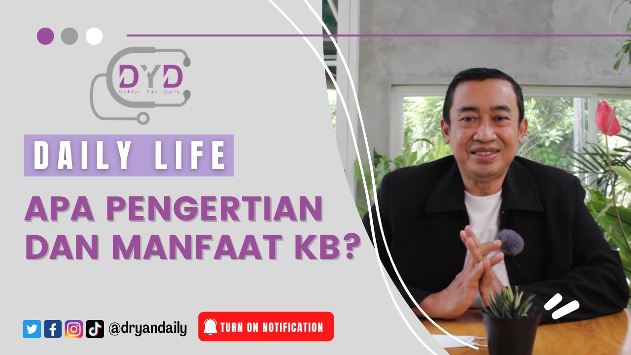 Daily Life Serial KB - Keluarga Berencana | Apa Pengertian dan Manfaat ...