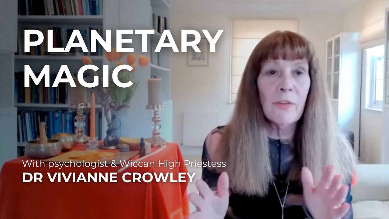 Planetary Magic with Dr Vivianne Crowley 🪐 - YouTube