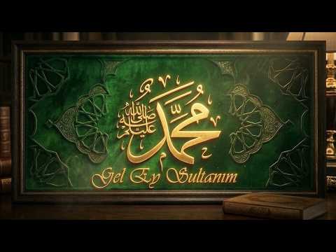 Gel Ey Sultanım - Ya Rasulallah  🌹 | Duygusal İlahi