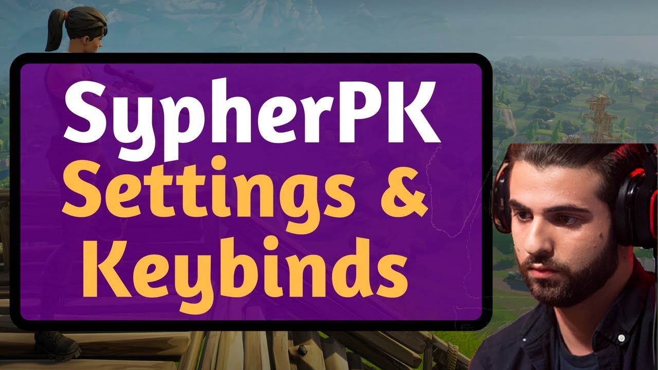 SypherPK Fortnite Settings & Keybinds [September 2018] - YouTube