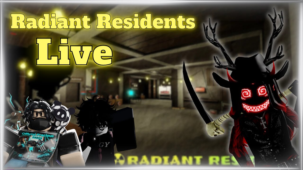 🔴RADIANT RESIDENTS LIVE WITH FRIENDS AND VIEWERS🔴(Also some other games ...