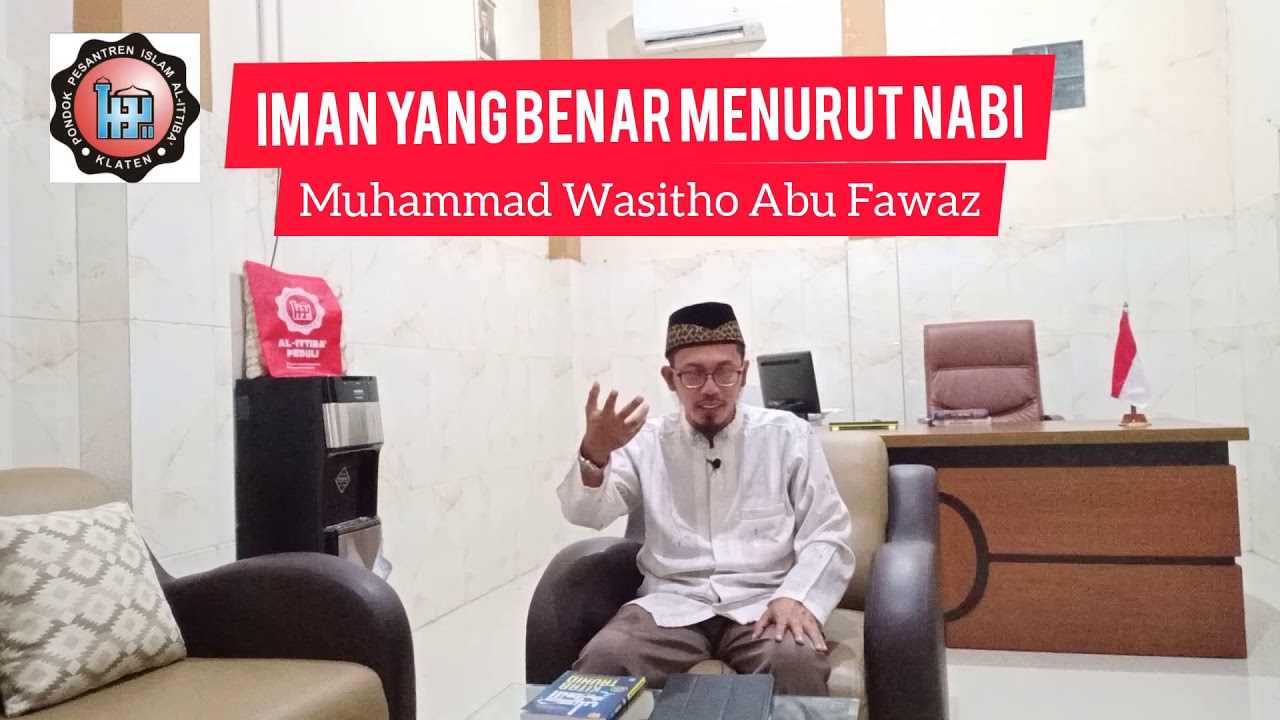 IMAN YANG BENAR MENURUT NABI - MUHAMMAD WASITHO ABU FAWAZ - YouTube