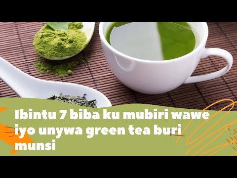 Dore akamaro n'indwara Green Tea ikiza - YouTube