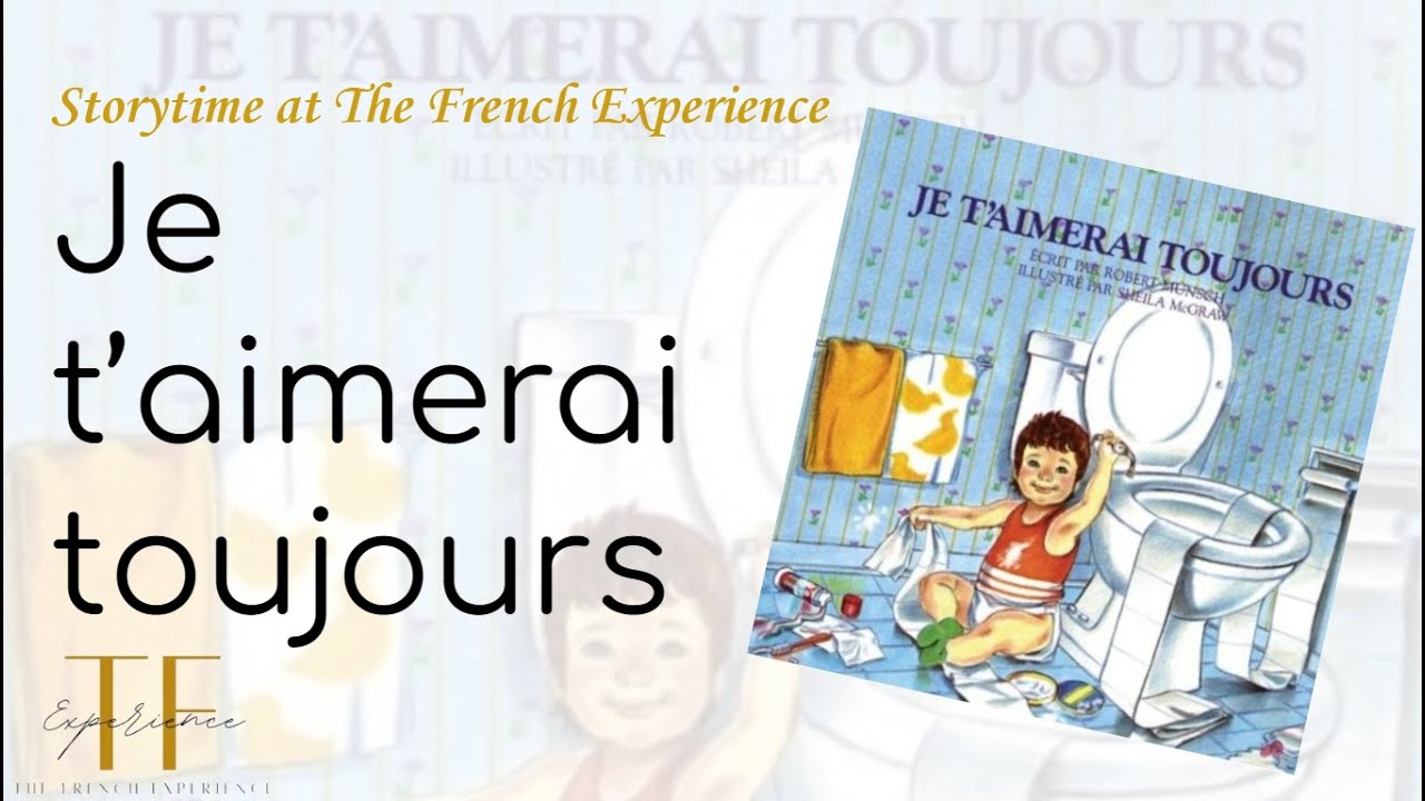 Je t'aimerai toujours | Storytime at The French Experience - YouTube