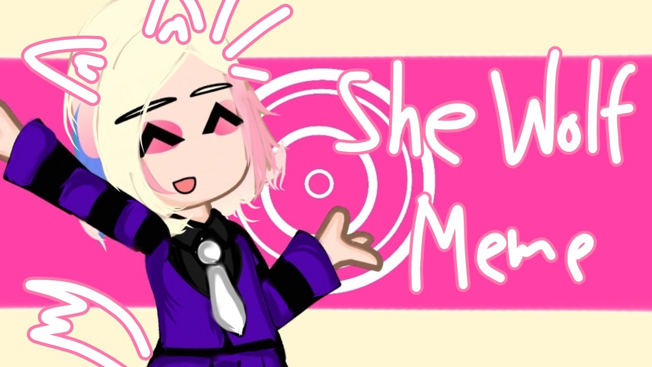 She Wolf Meme! || Gacha || Enid Sinclair || - YouTube