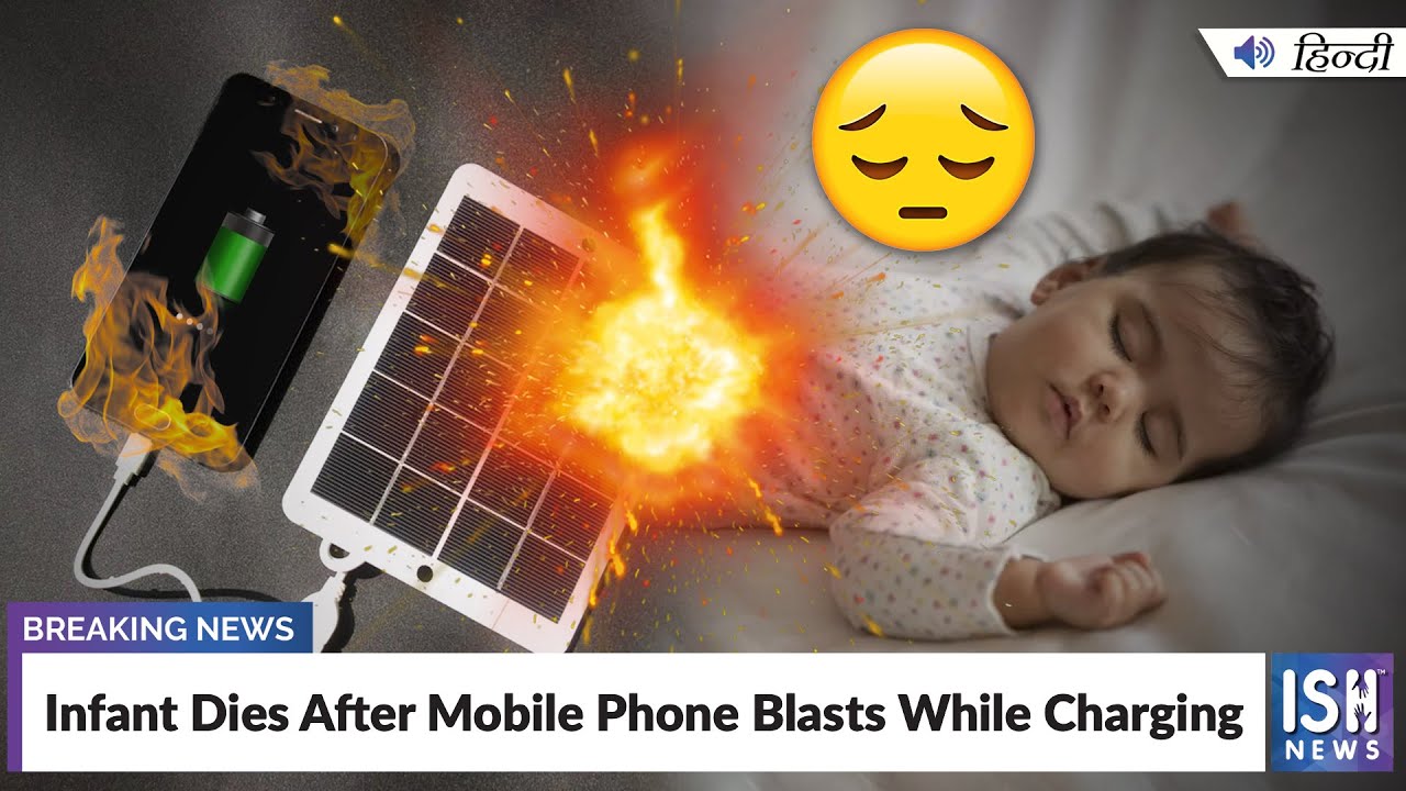 Infant Dies After Mobile Phone Blasts While Charging | ISH News - YouTube