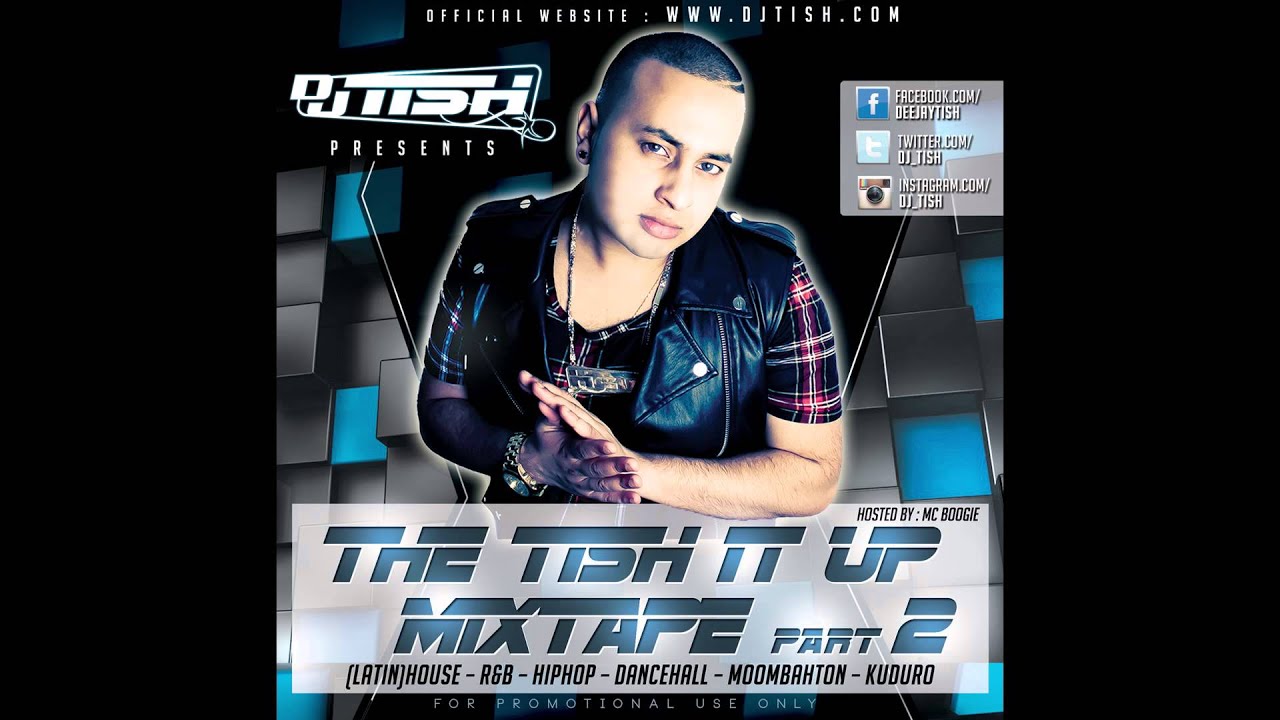 DJ TISH Presents: The TISH IT UP MIXTAPE PART 2 (Hosted By MC Boogie ...