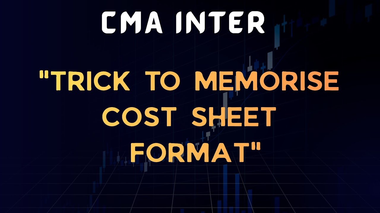 Cost Sheet Format Memory Trick | CMA Inter Cost Accounting - YouTube