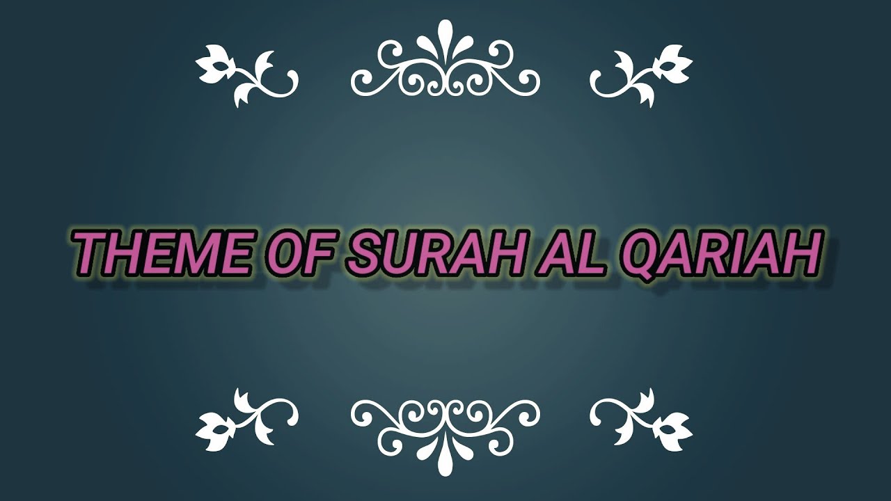 SURAH AL QARIAH (AL SUDAIS), SURAH AL QARIAH | THEME OF SURAH AL QARIAH ...