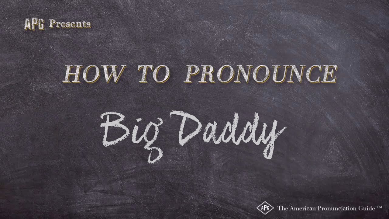 How To Pronounce Big Daddy Big Daddy Pronunciation YouTube how-to-pronounce-big-daddy-big-daddy-pronunciation-youtube