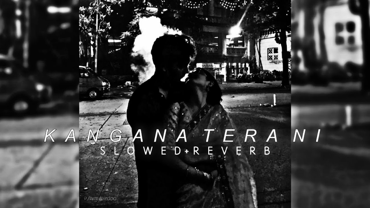 KANGANA TERA NI | ( SLOWED+REVERB ) | ABEER ARORA | HARDBAZY ...