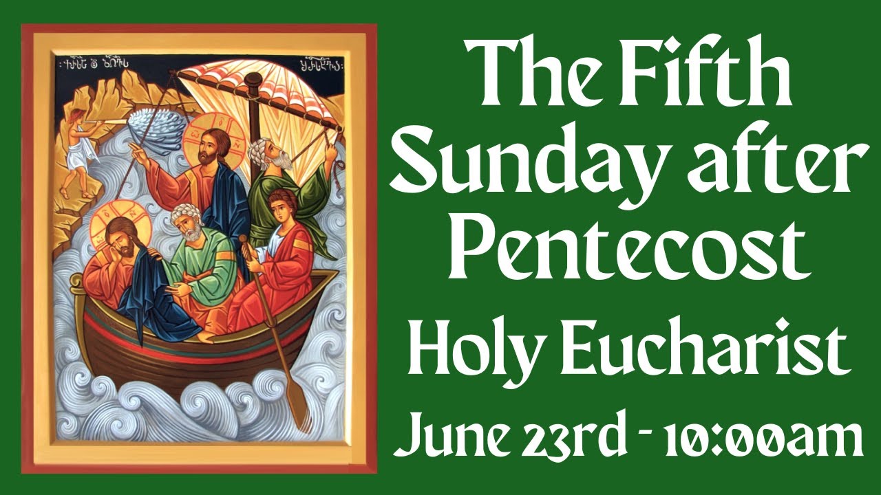 The 5th Sunday after Pentecost - 06-23-24 10:00am - YouTube