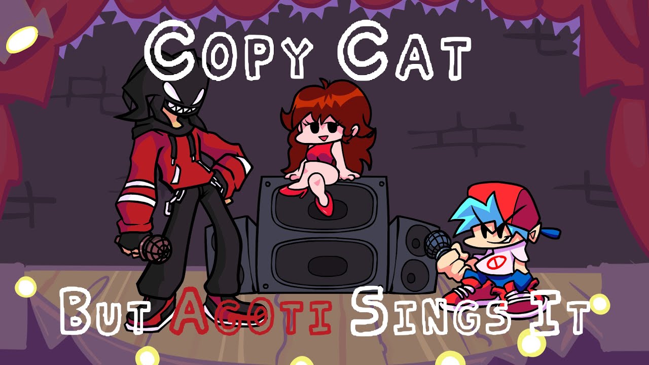 Agoti Sings Copy Cat - (Friday Night Funkin') - YouTube