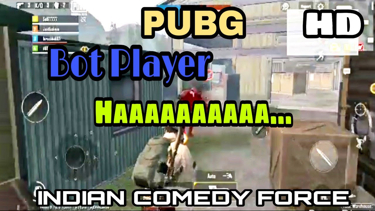 PUBG Bot Player Playing Video// INDIAN COMEDY FORCE || - YouTube