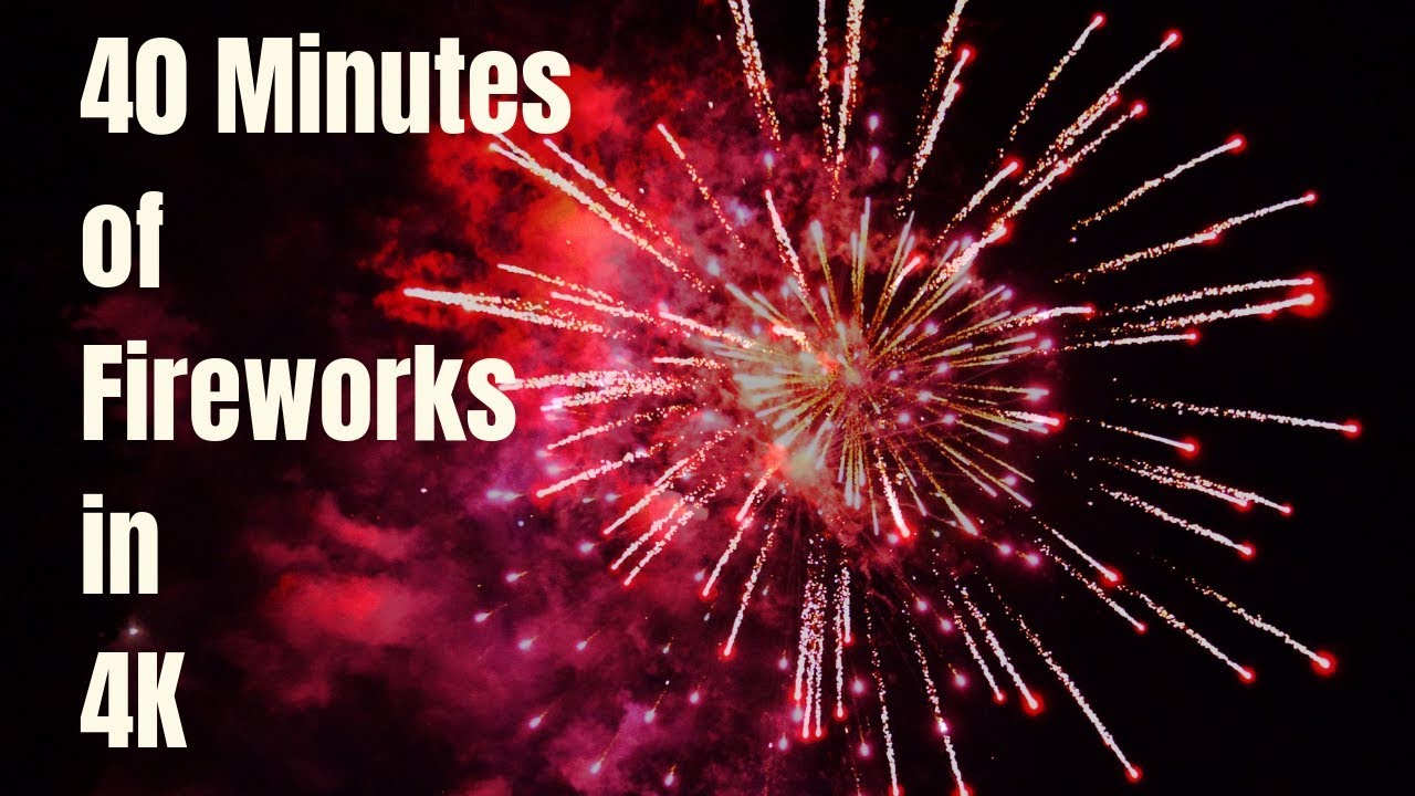 40 Minutes of Fireworks in 4K - YouTube