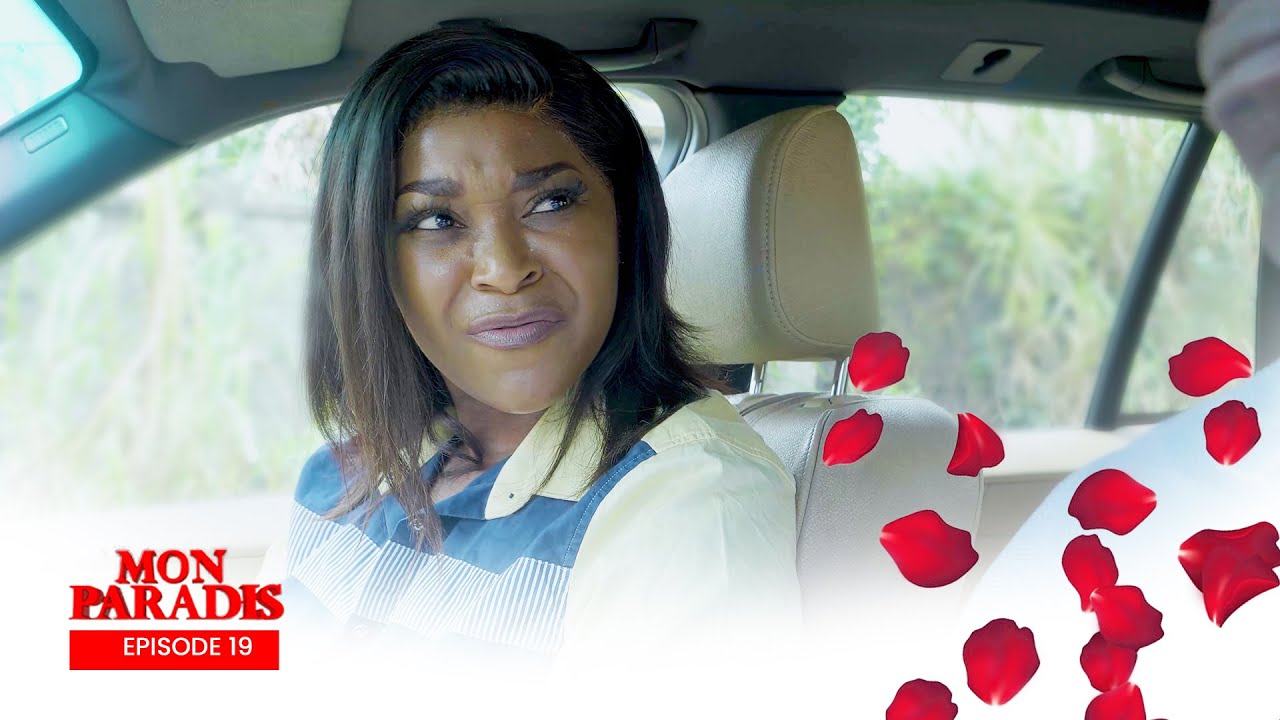 MON PARADIS : Episode 19 (série africaine) - YouTube