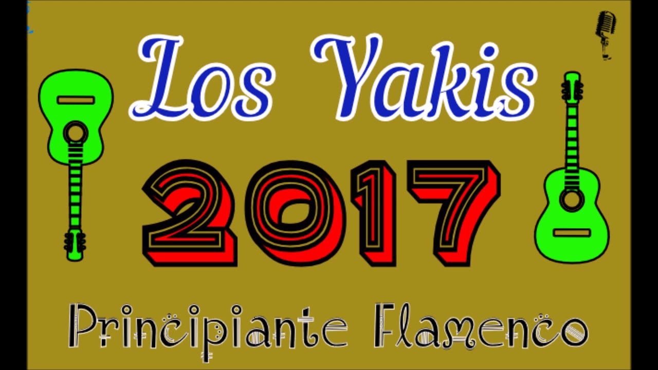 Los Yakis 2017 | Principiante Flamenco. - YouTube