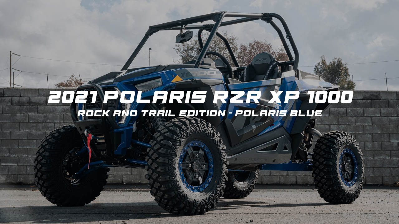 2021 POLARIS RZR XP 1000 ROCK AND TRAIL EDITION - POLARIS BLUE - YouTube