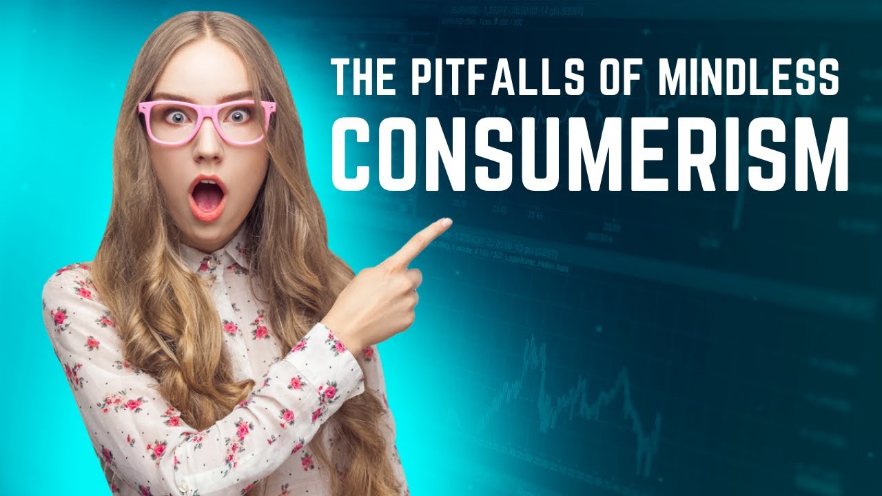 The Pitfalls of Mindless Consumerism Don't Buy Just Because Others Are ...