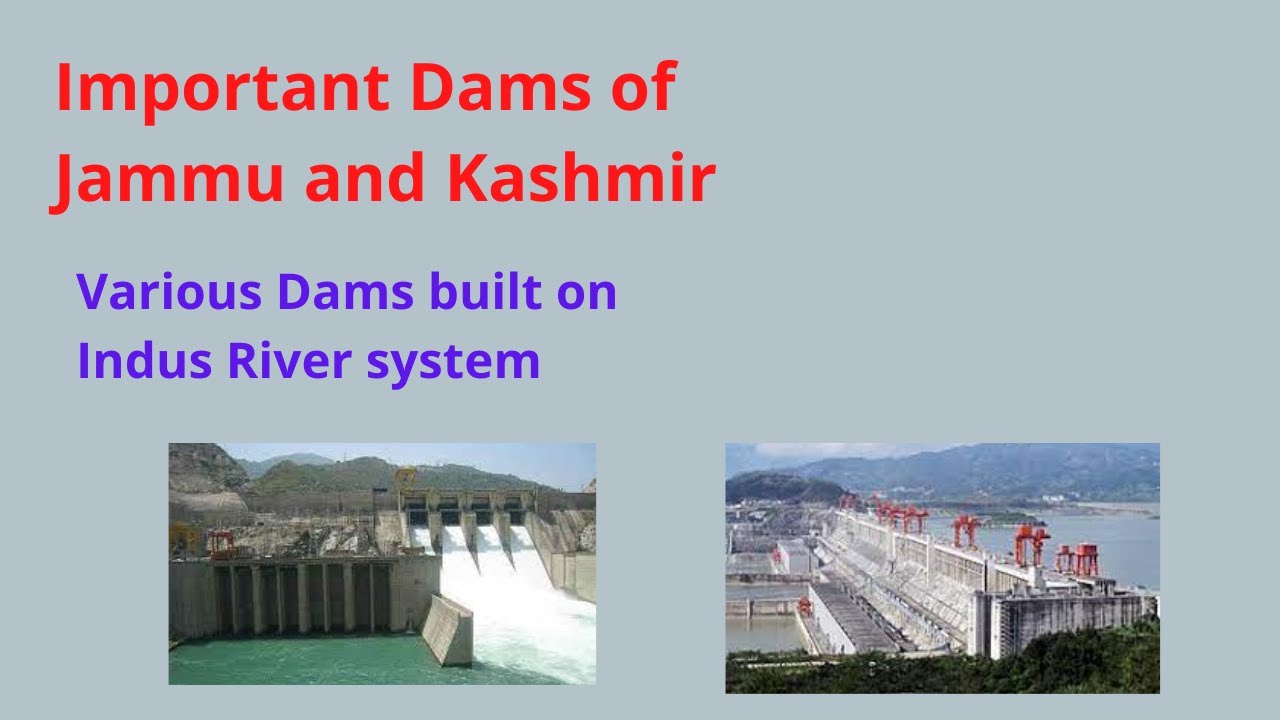 Important Dams of Jammu and Kashmir | Various Dams built on Indus River ...