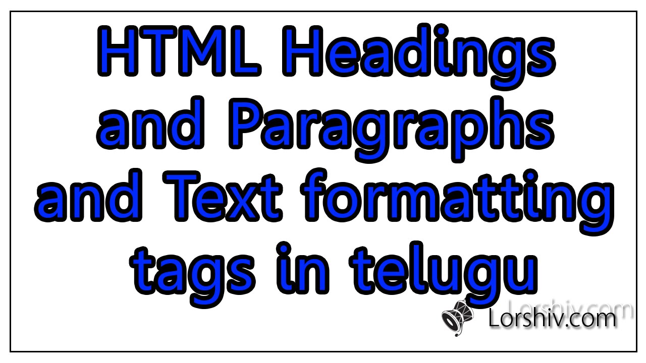HTML Headings and Paragraphs and Text formatting tags in telugu - YouTube