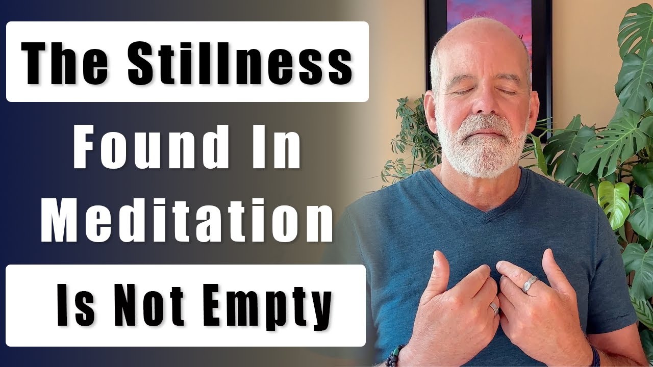 The Stillness Within Meditation is Not Empty - YouTube