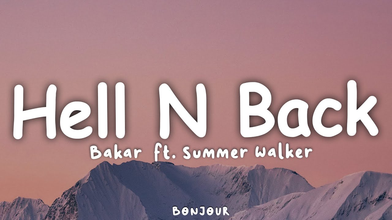 Bakar - Hell N Back (Lyrics) ft. Summer Walker - YouTube