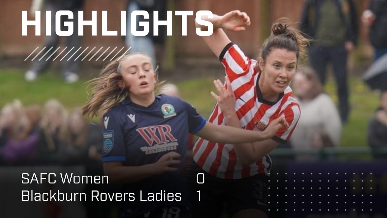 Narrow Home Defeat | SAFC Women 0 - 1 Blackburn Rovers Ladies ...