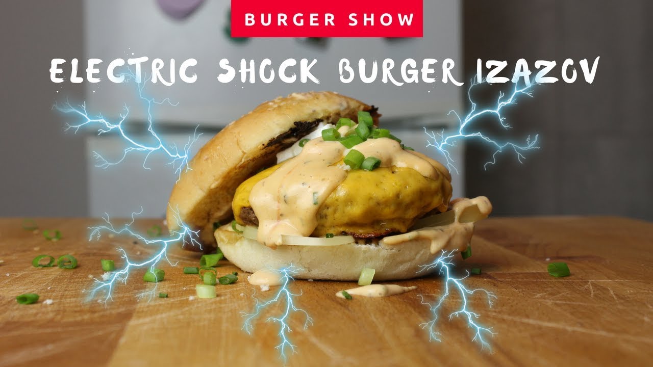 ELECTRIC SHOCK BURGER IZAZOV | The Burger Show - YouTube