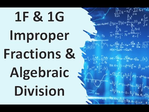 A2 Level Mathematics - 1F & 1G Improper Fractions and Algebraic ...