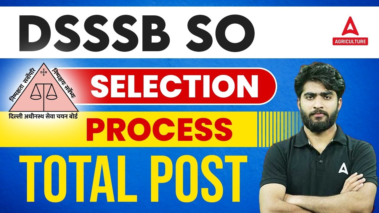 DSSSB SO Selection Process | DSSSB Section Officer Total Post & Full ...