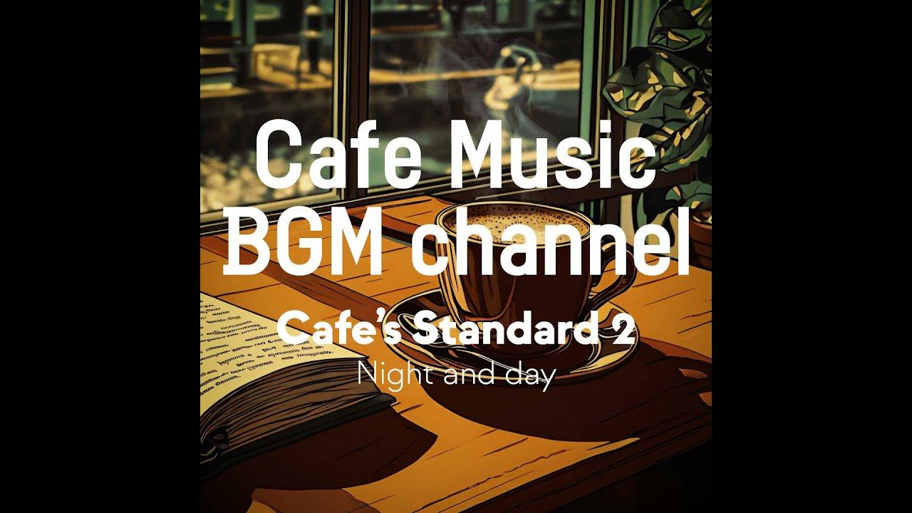 Cafe Music BGM channel - Night and day (Official Music Video) - YouTube Music